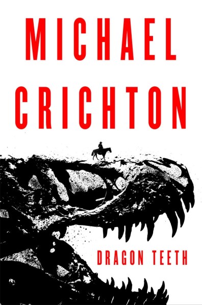 Dragon Teeth by Michael Crichton – Chapin City Blues